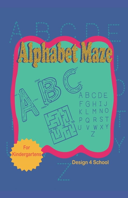 Alphabet Maze Alphabet Maze: Learn the ABC, Activity Workbook for Early ...