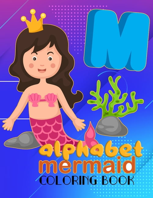 Alphabet Mermaid Coloring Book: alphabet coloring book for kids, Best ...