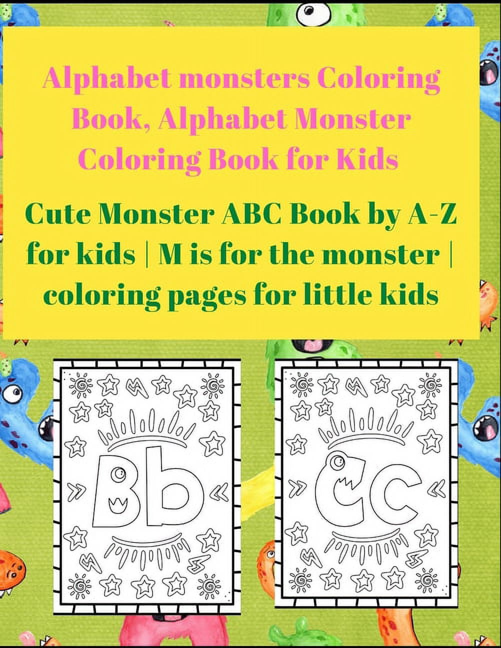 Alphabet Monster Coloring Book for Kids: Cute Monster ABC Book By A-Z ...