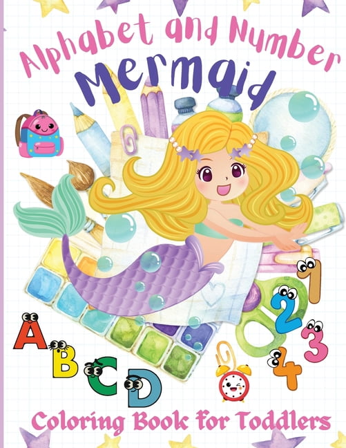 Alphabet and Number Mermaid Coloring Book for Toddlers: An Amazing, Fun ...