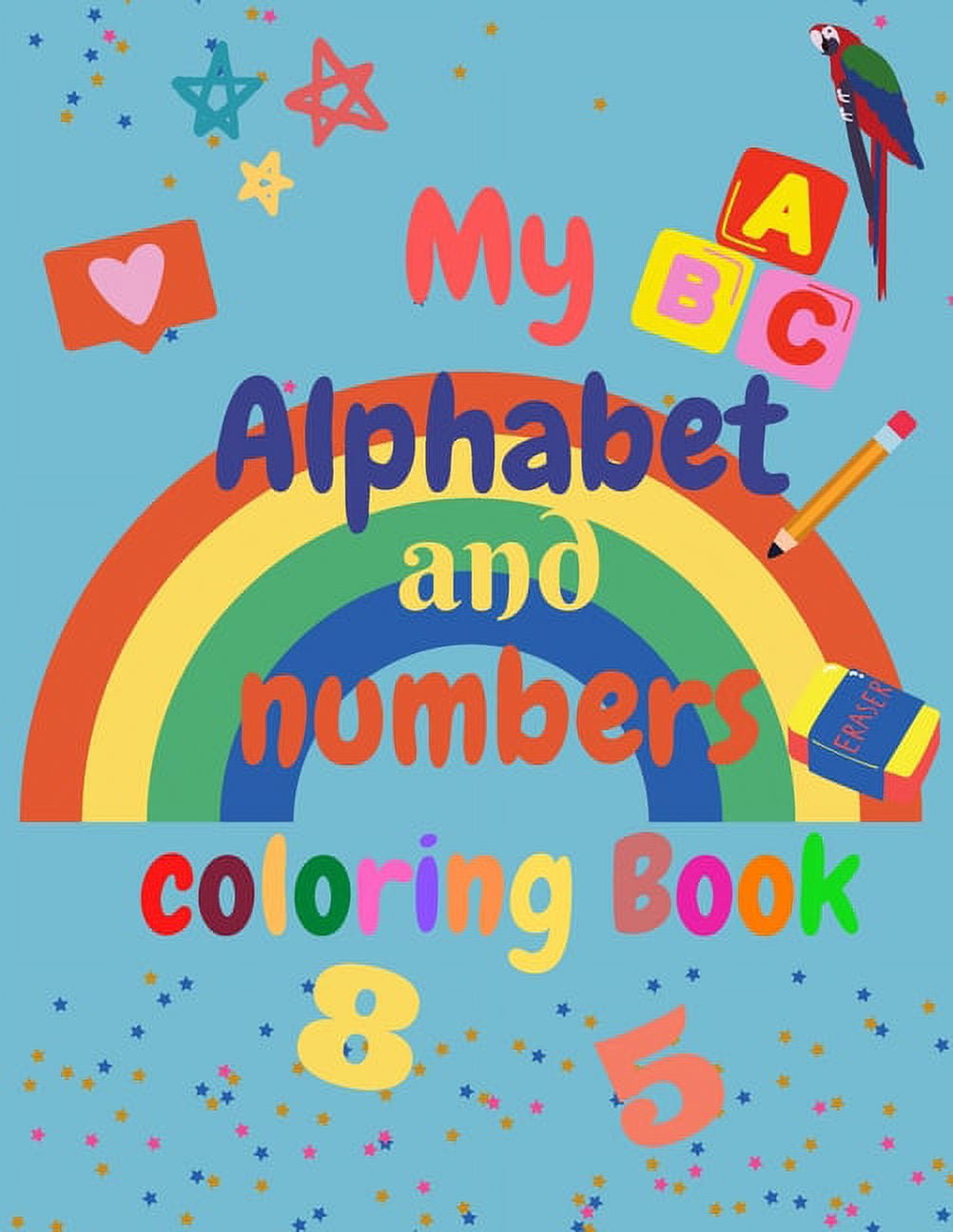My Alphabet and Numbers Coloring Book: for toddlers and kids ages 2 3 4 ...