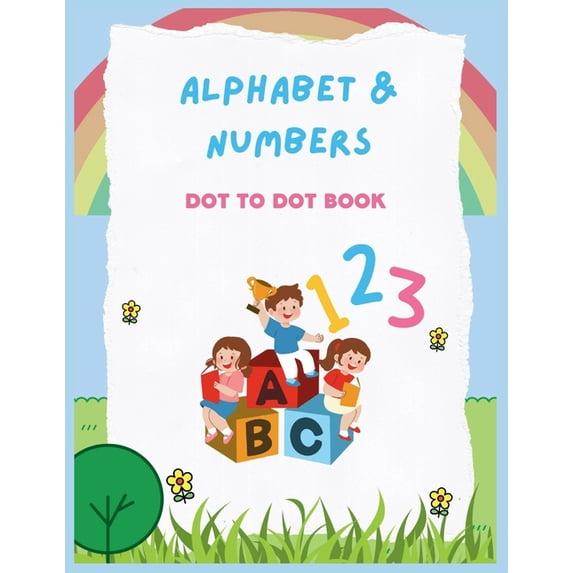 Alphabet Numbers Dot to Dot Book: Learn the Alphabet and Numbers with ...