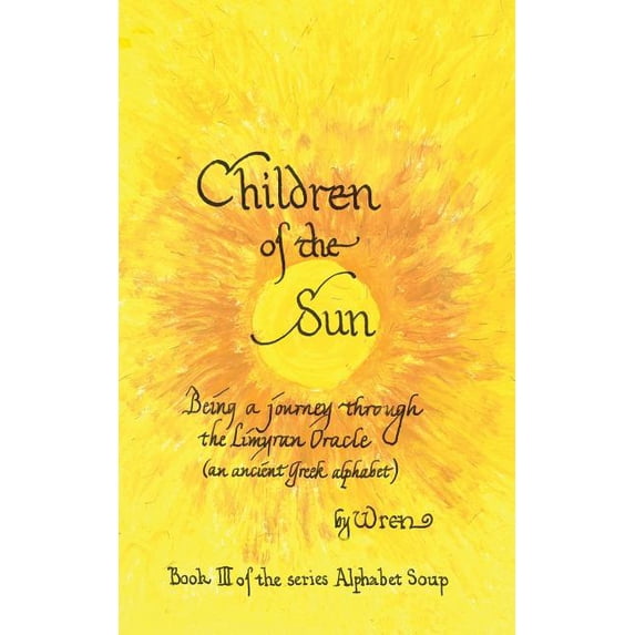 Alphabet Soup: Children of the Sun : A Journey Through Limyran Oracle ...