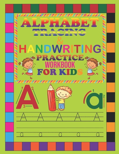 Alphabet Tracing & Handwriting Practice Workbook for Kids: Alphabet ...