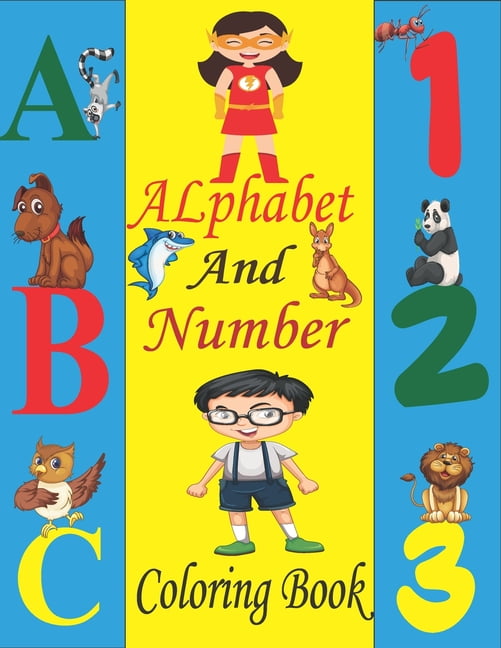 Alphabet and Number Coloring Book: Coloring Alphabets, Numbers, Animals ...
