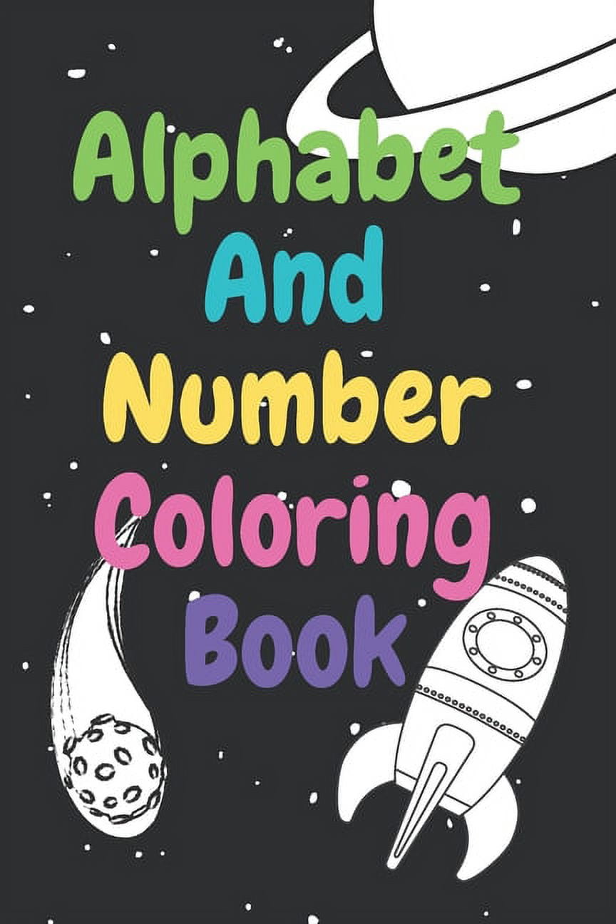 Alphabet and Number Coloring Book: Teach Letters and Numbers Easily ...