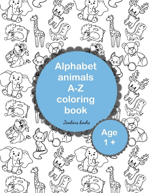 Alphabet animals A-Z coloring book for toddlers: Have fun with your ...