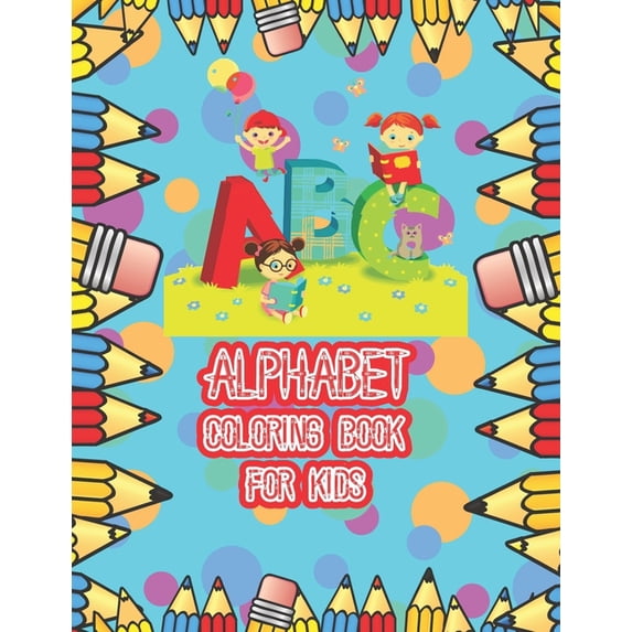 Alphabet coloring book for kids : An Activity Book for Preschool Kids ...