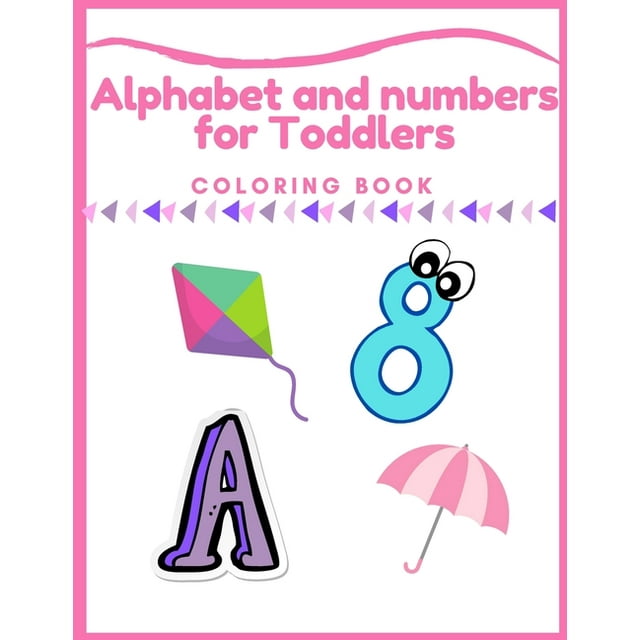 Alphabet and numbers coloring book for Toddlers: Alphabet and numbers ...