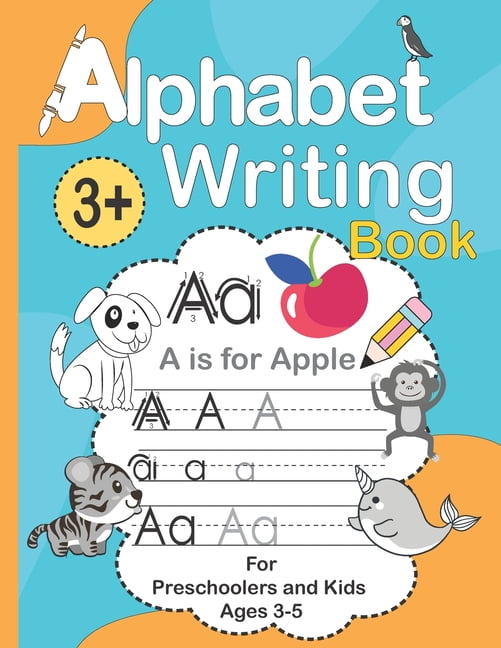 Alphabet writing book for Preschoolers and Kids Ages 3-5: Trace ...