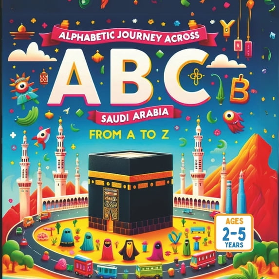Alphabetic Journey Across Saudi Arabia From A to Z, (Paperback ...