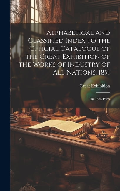 Alphabetical and Classified Index to the Official Catalogue of the ...