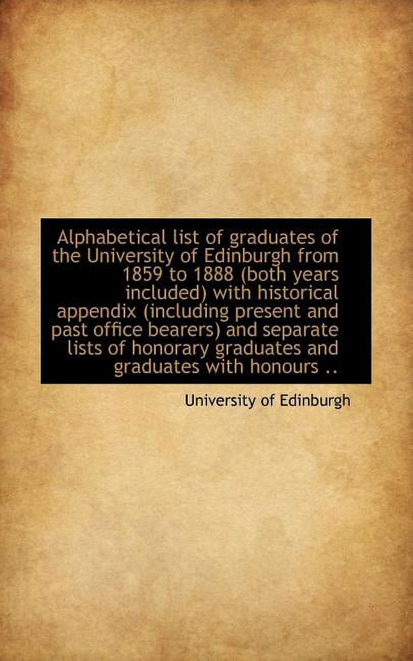 Alphabetical List of Graduates of the University of Edinburgh from 1859 ...
