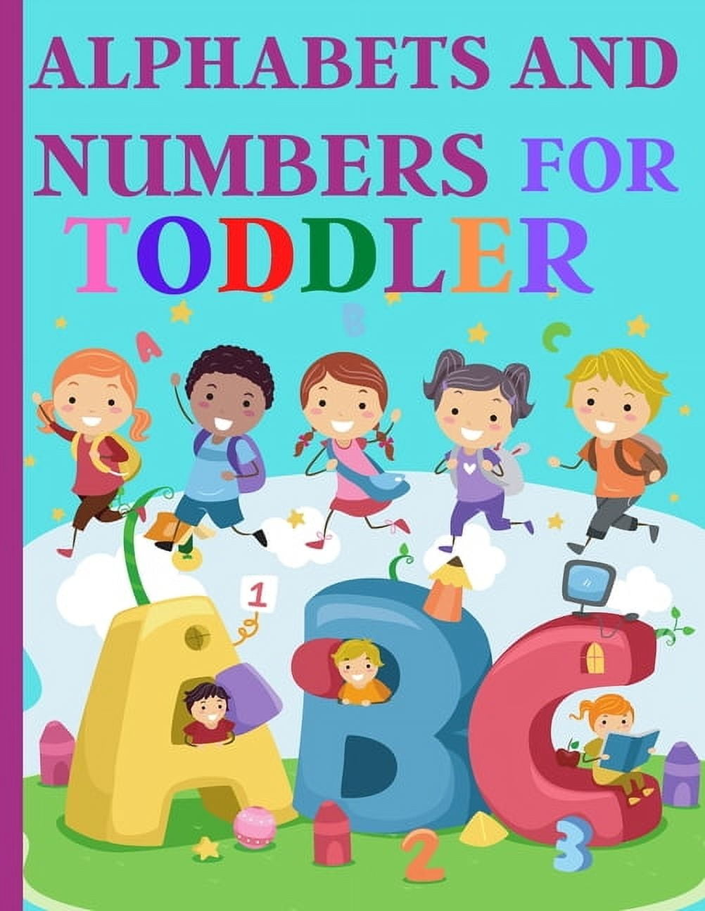 Alphabets And Numbers For Toddlers: Preschool And Kindergarten .100 ...