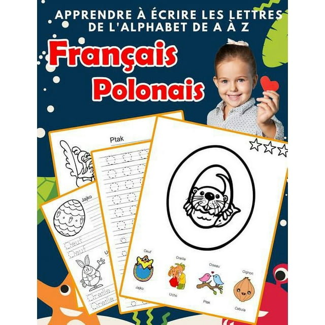 Alphabets Bilingues Française A-Z Avec Images: Apprendre à écrire les ...