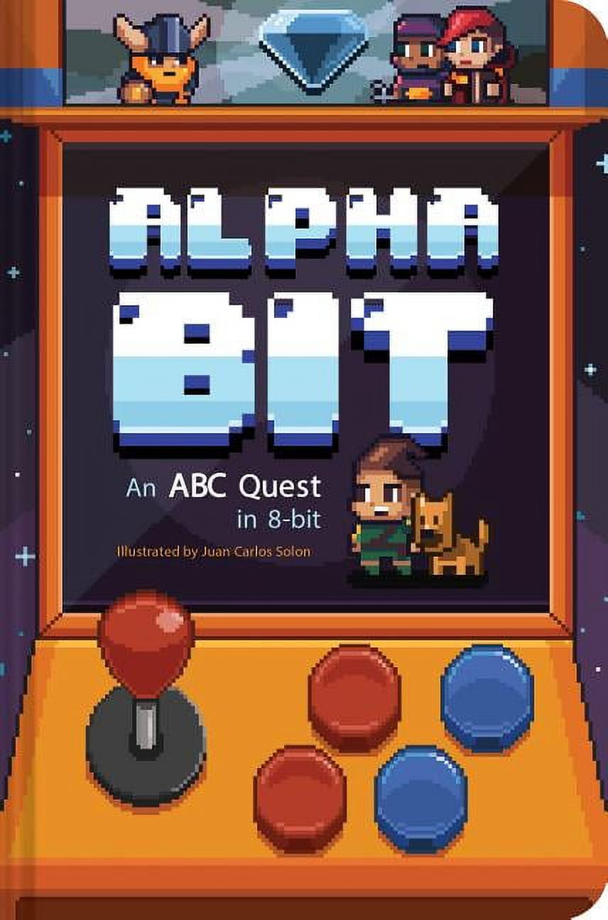 Alphabit : An ABC Quest in 8-Bit (Alphabet Book, Gamer Kid's Book, Baby ...