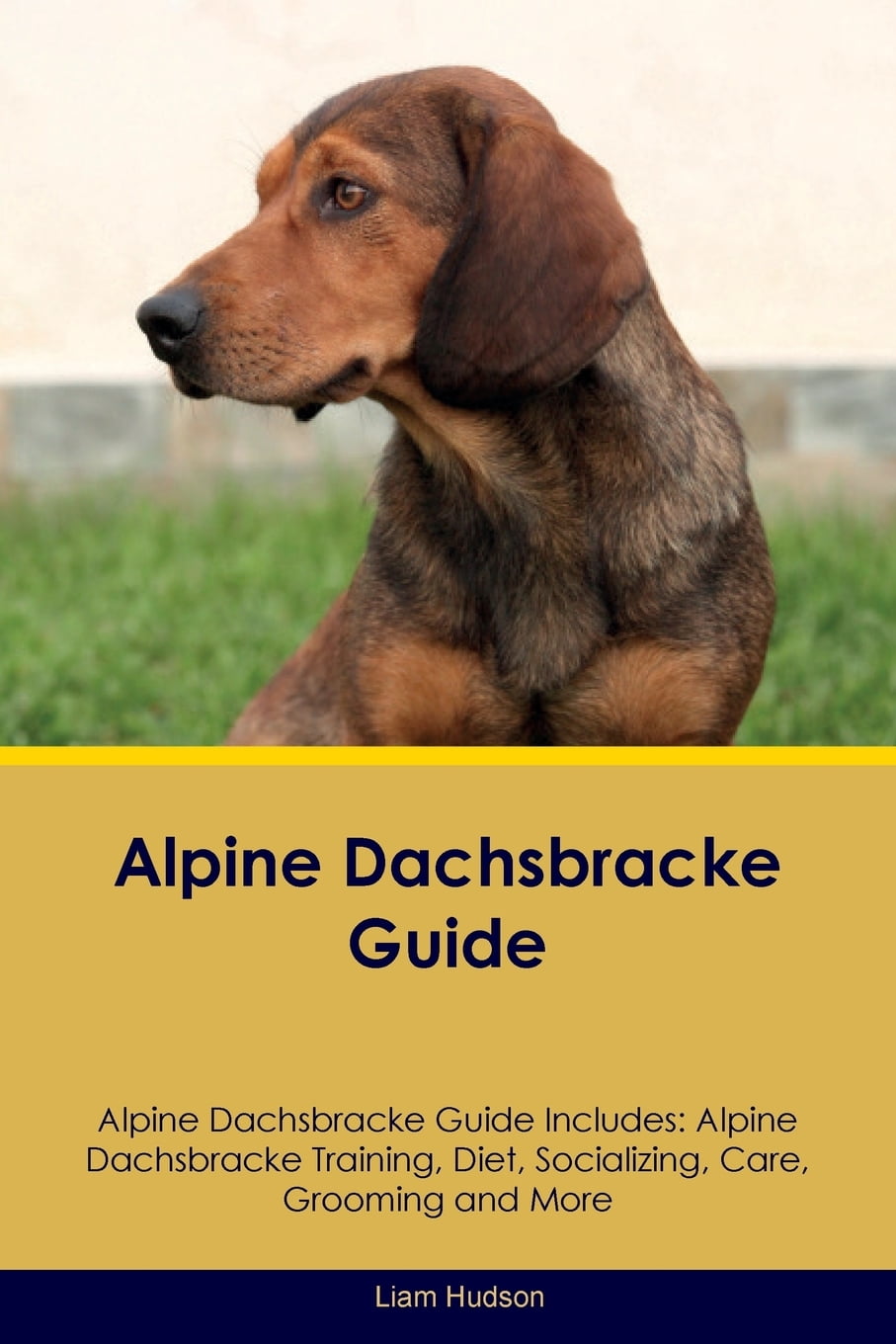 Alpine Dachsbracke Guide Alpine Dachsbracke Guide Includes : Alpine ...