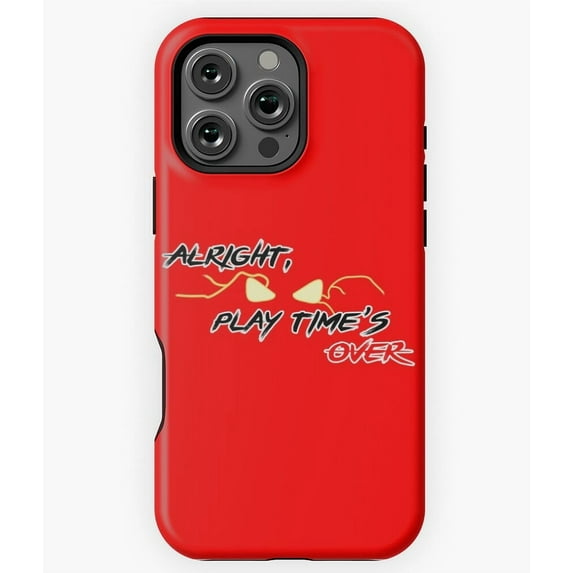 Alright Play Time is Over Funny Gamer Phone Case for iPhone 16 15 14 13 ...