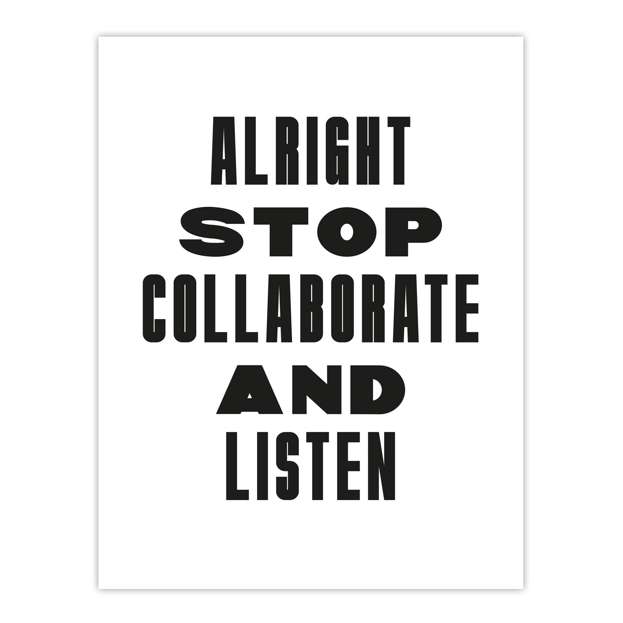Alright Stop Collaborate Listen Fun Bright Bold Huge Wall Art Print ...