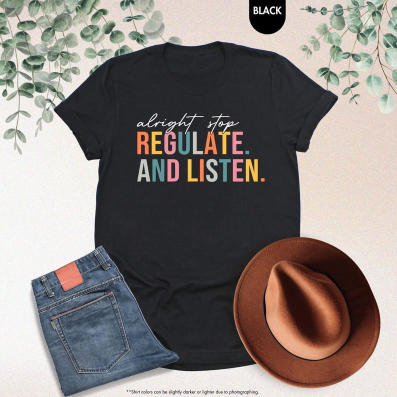 Alright Stop Regulate And Listen Funny School Counselor Quote Unisex T ...