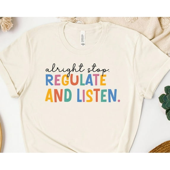 Alright Stop Regulate And Listen. Shirt, Special Education Teacher ...