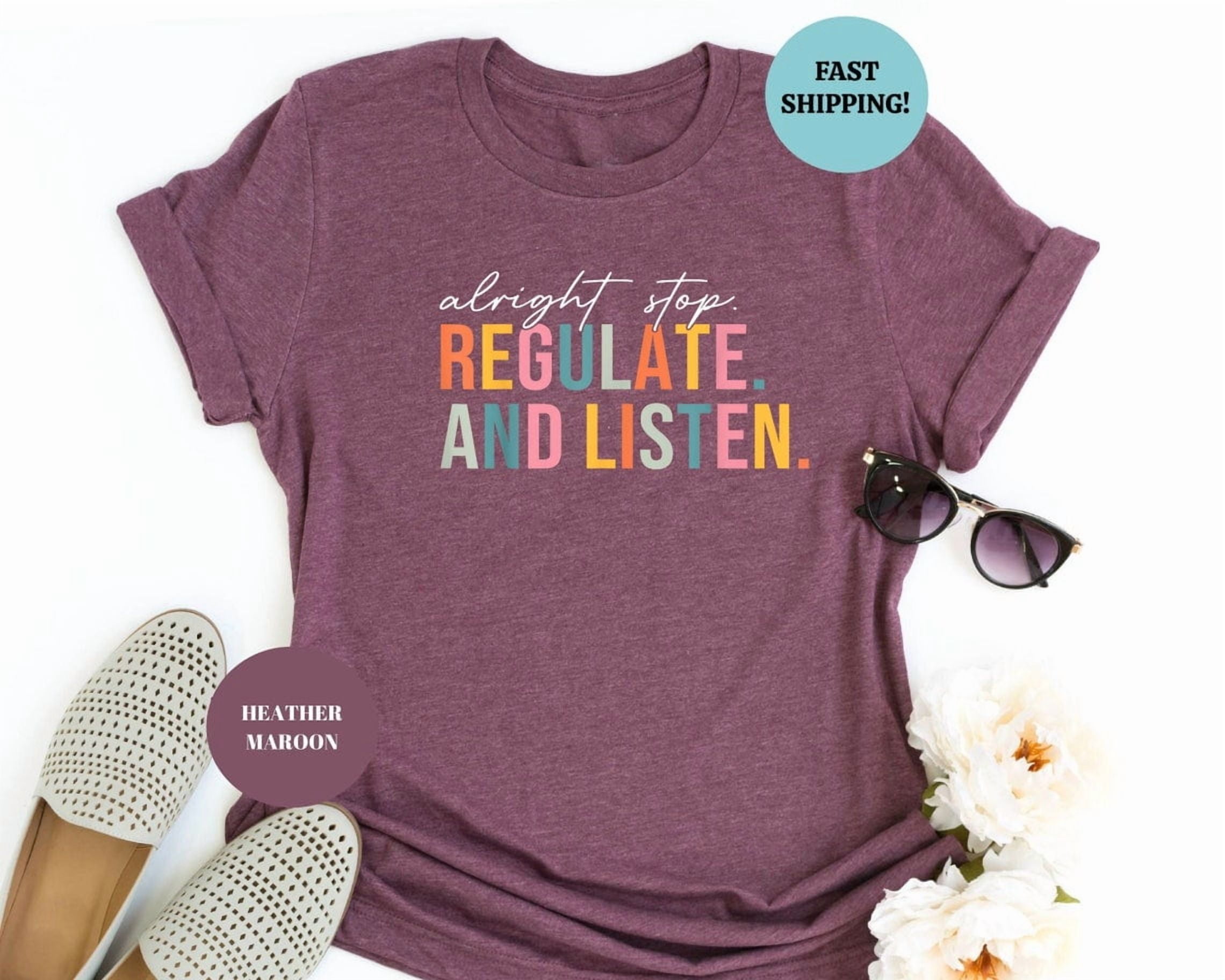 Alright Stop Regulate and Listen Shirt, Counselor Shirt, Sensory ...