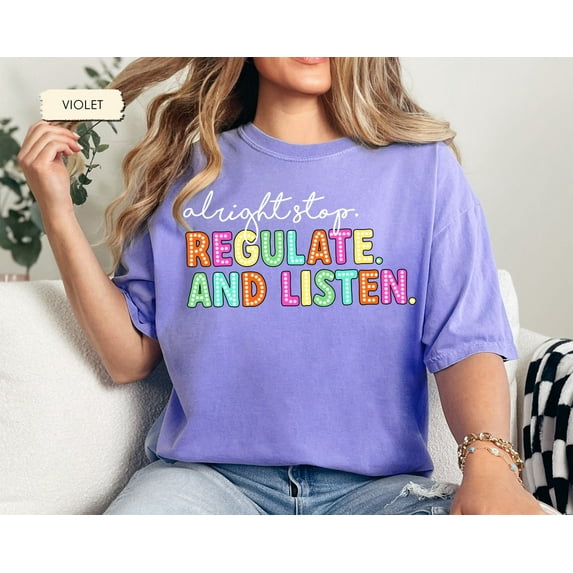 Alright Stop Regulate and Listen Shirt, School Counselor Shirt, SPED ...