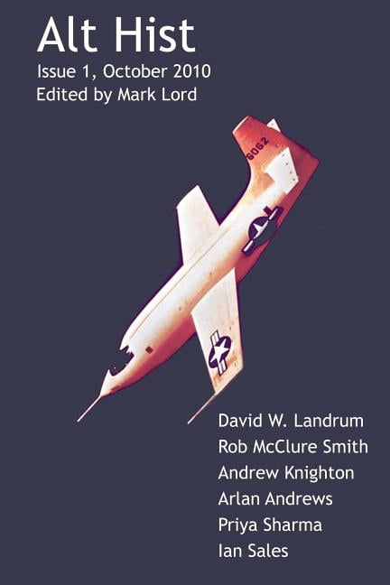 Alt Hist Issue 1 : The Magazine of Historical Fiction and Alternate ...