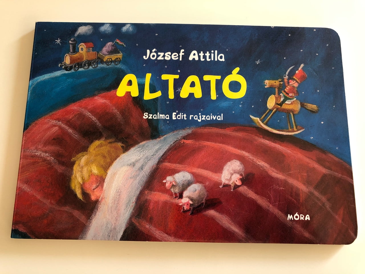 Altató by József Attila / Illustrated by Szalma Edit / Móra könyvkiadó 2019 / Lullaby ...