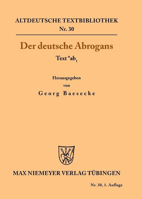 Altdeutsche Textbibliothek: Der Deutsche Abrogans : Text *Ab1 (Series ...