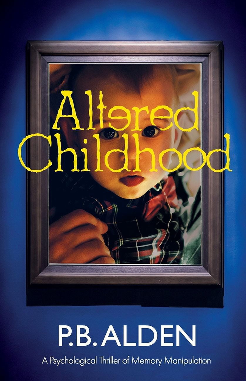 Altered Childhood: A riveting psychological thriller of memory ...