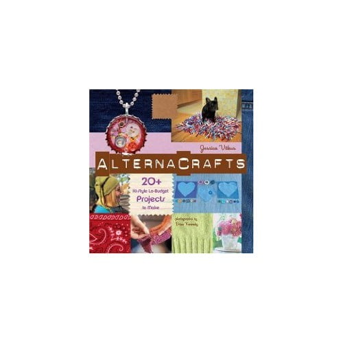 Pre-Owned Alternacrafts: 20+ Hi-Style Lo-Budget Projects to Make ...