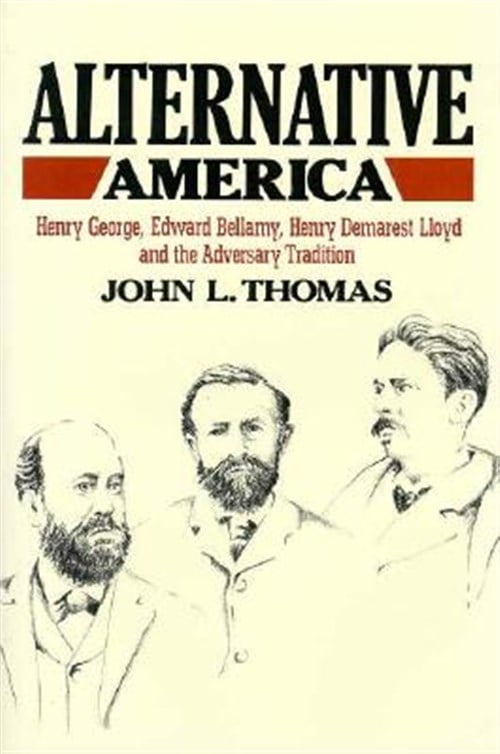 Pre-Owned Alternative America: Henry George, Edward Bellamy, Henry ...