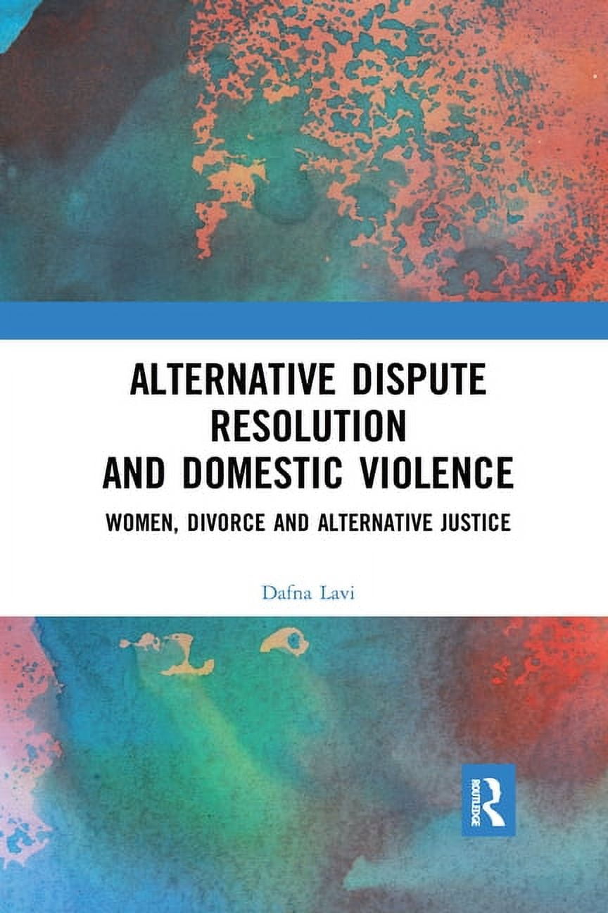 Alternative Dispute Resolution and Domestic Violence: Women, Divorce ...