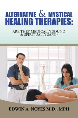 Alternative & Mystical Healing Therapies: Are They Medically Sound ...