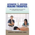 Alternative & Mystical Healing Therapies: Are They Medically Sound ...
