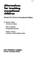 Pre-Owned Alternatives for Teaching Exceptional Children : Essays from Focus on Exceptional ...