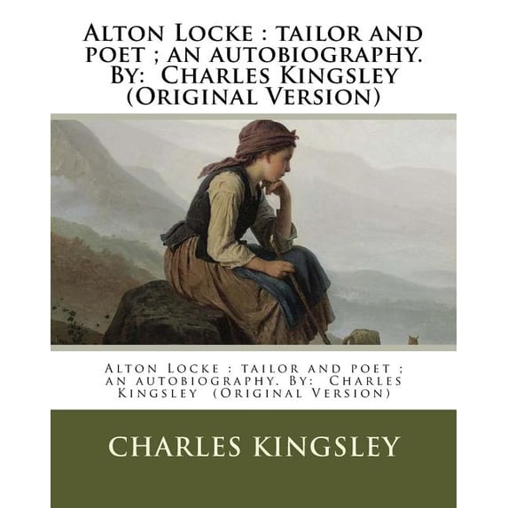 Alton Locke : tailor and poet ; an autobiography. NOVEL By: Charles ...