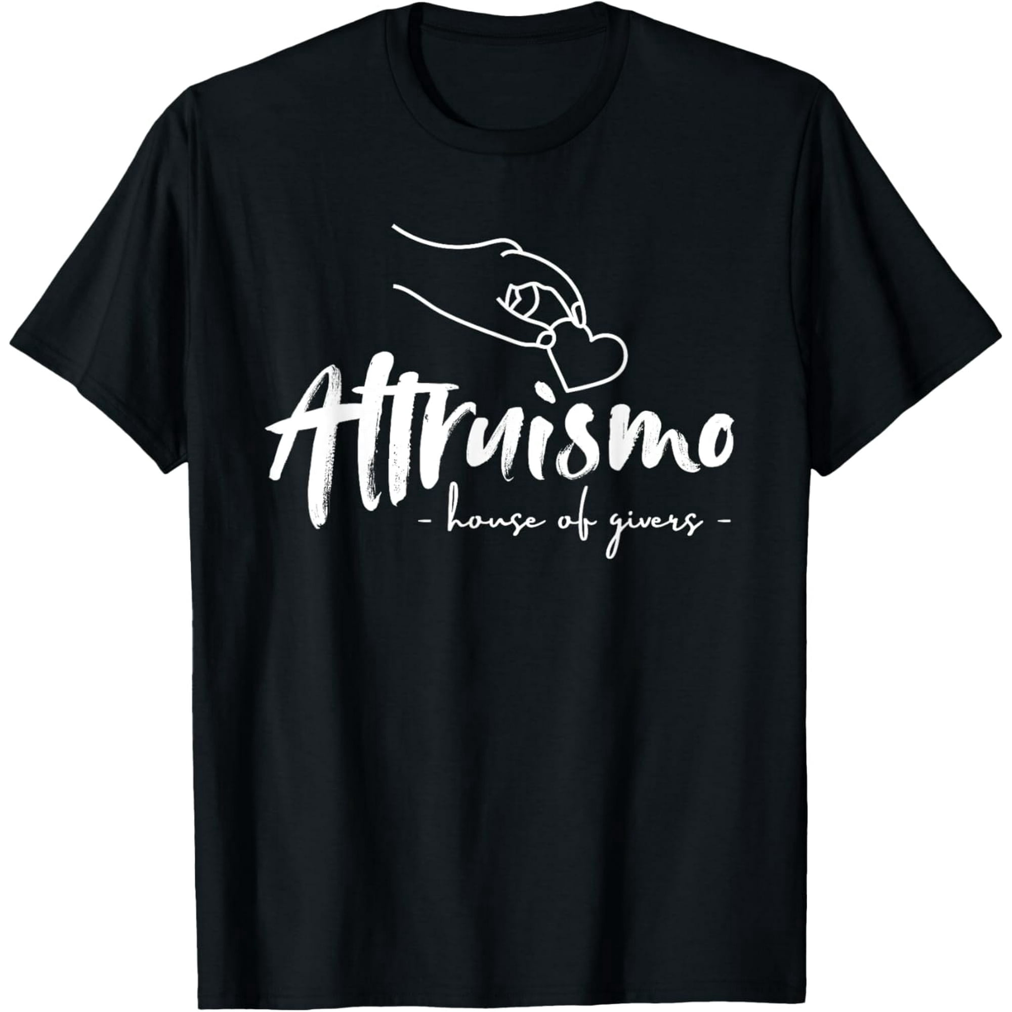 Altruismo House of Givers, Teachers Students T-Shirt men and women can ...