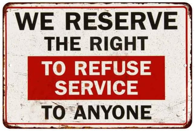 Aluminium Sign We Reserve the Right to Refuse Service Sign Vintage Wall ...