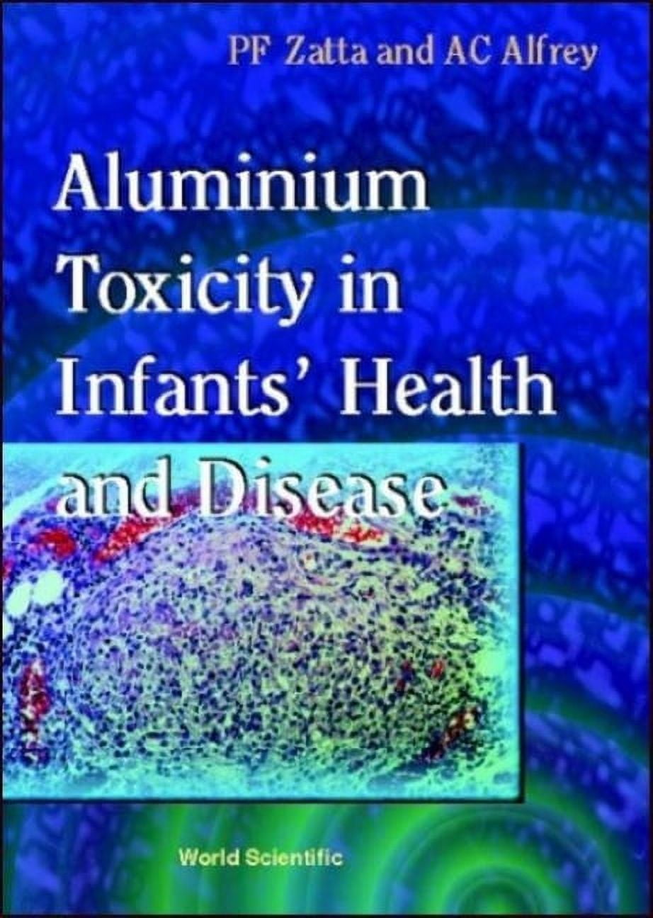 Aluminium Toxicity in Infants' Health and Disease (Hardcover) - Walmart.com