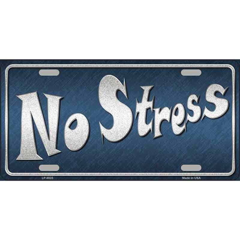Aluminum (12 inch x 6 inch) License Plate Metal Sign for Home No Stress ...