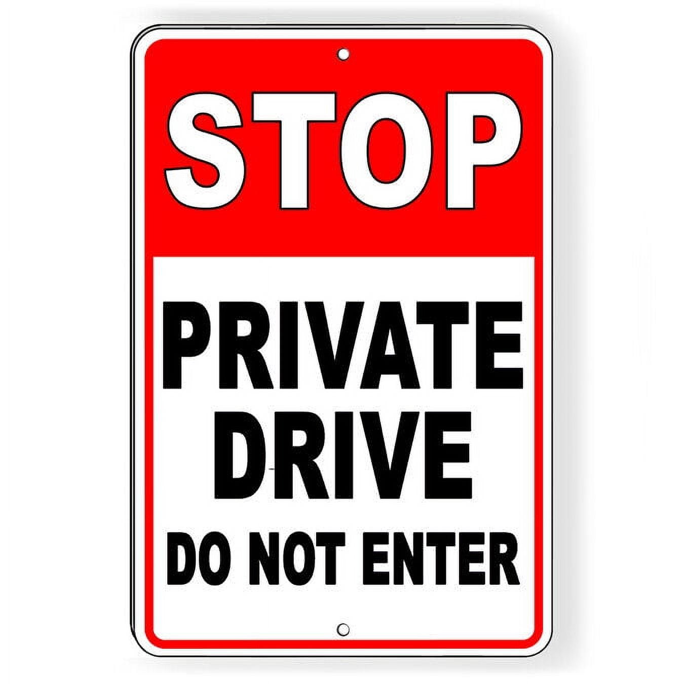 Stop Private Drive Do Not Enter Sign Warning Property Road SIZE: 12" x ...