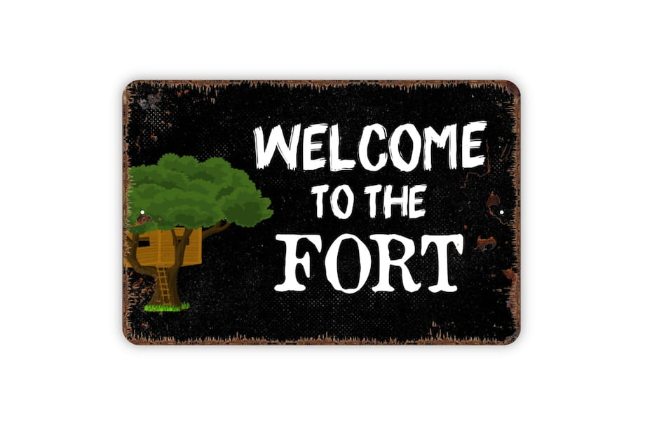 Aluminum Sign 12 x 16 inch - Welcome To The Fort Sign Treehouse ...