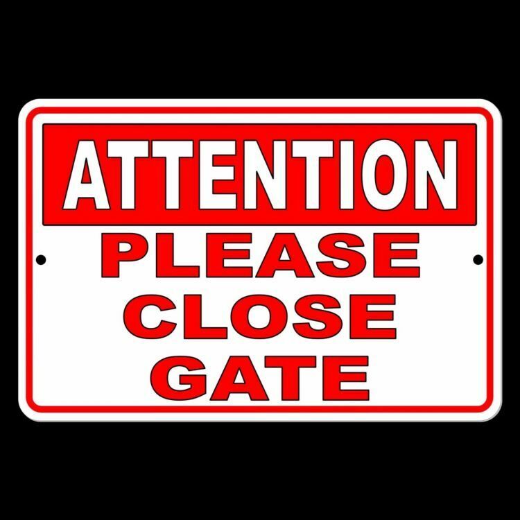 Aluminum Sign 8 x 12 inch - Attention Please Close Gate enter warning ...