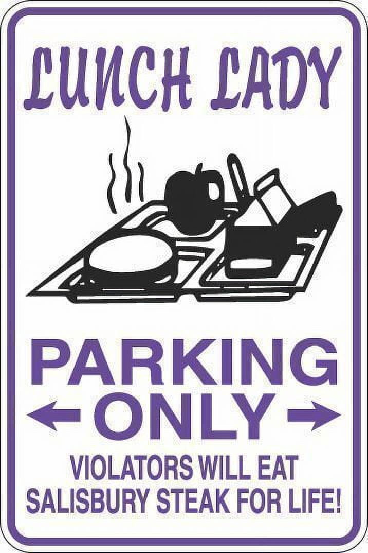 Aluminum Sign 8 x 12 inch - Lunch Lady Parking Only Salisbury Steak ...