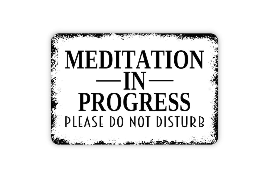 Aluminum Sign 8 X 12 Inch Meditation In Progress Please Do Not