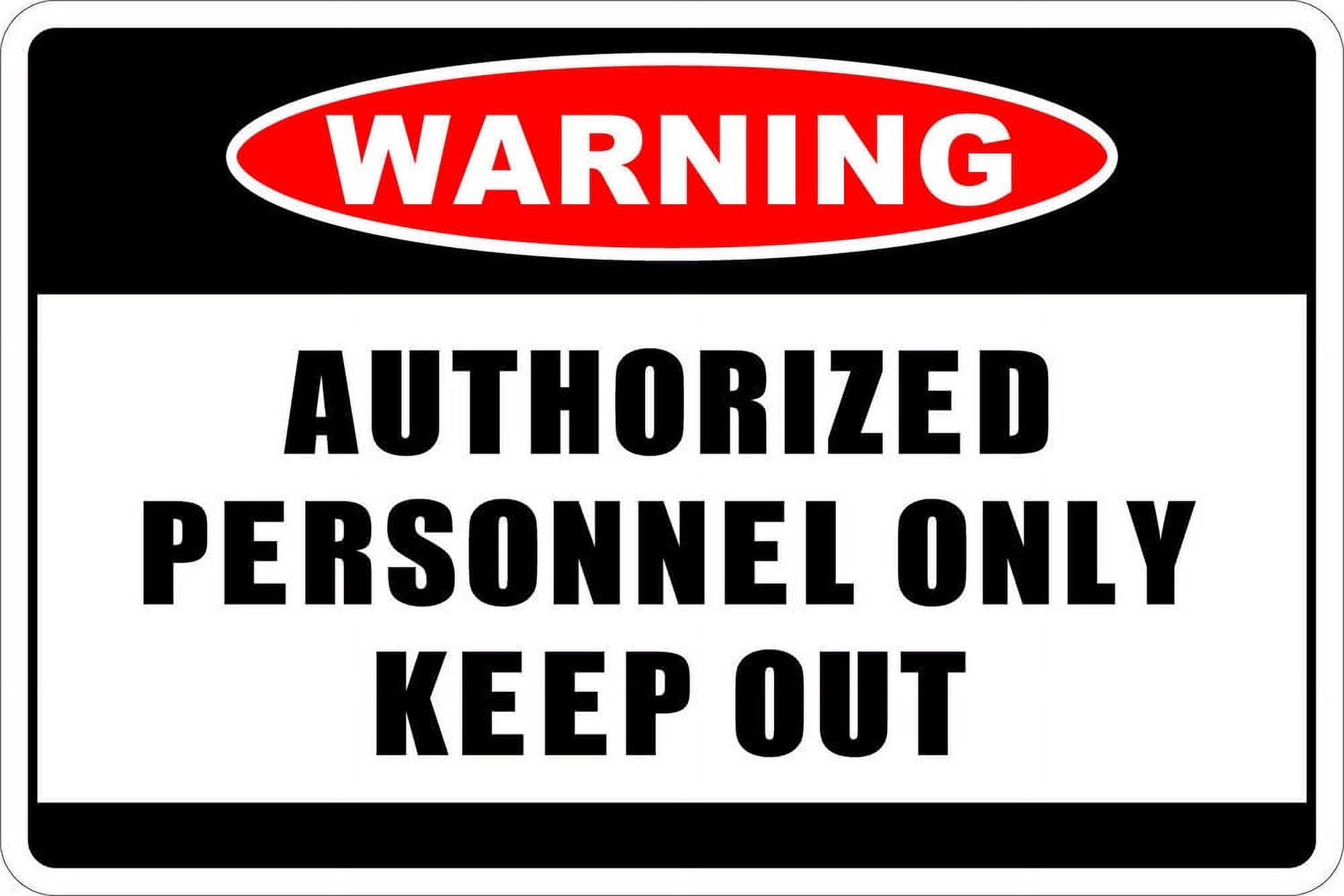 Aluminum Sign 8 x 12 inch - Metal Sign Warning Authorized Personnel ...