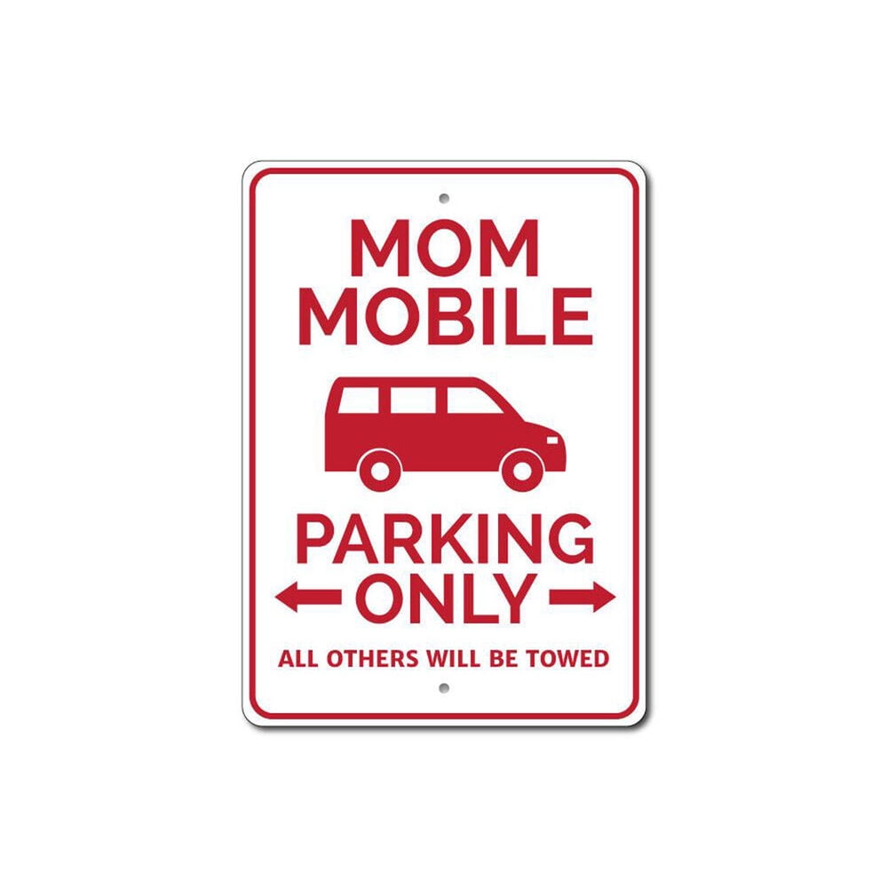 Aluminum Sign 8 x 12 inch - Mom Mobile Parking Sign Mom Mobile Sign Mom ...
