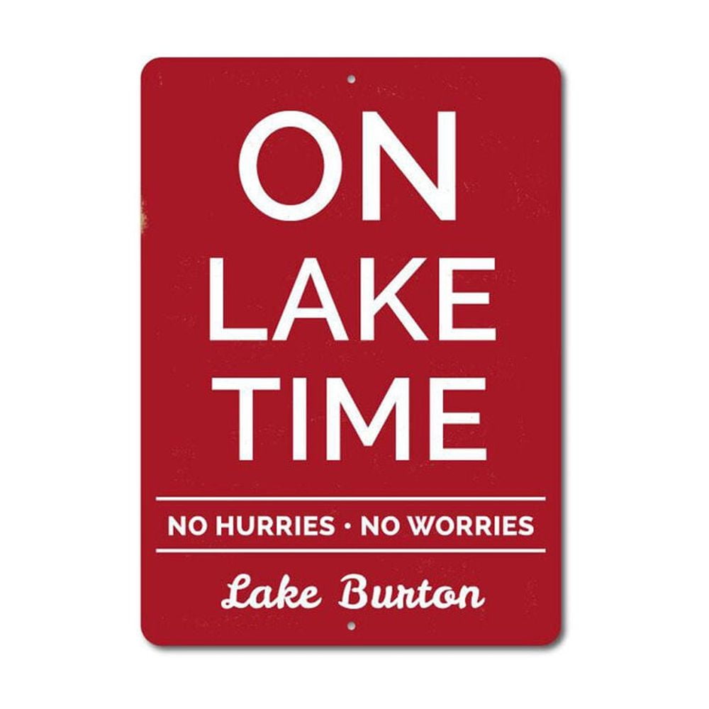 Aluminum Sign 8 x 12 inch - No Hurries No Worries Sign Custom On Lake ...
